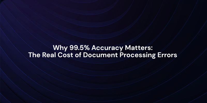 Why 99.5% OCR Accuracy Matters: The Real Cost of Errors | Docspire
